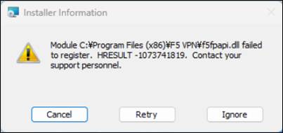 When installing the BIG-IP Edge Client on Windows 11, you may get the error message "Module C ...